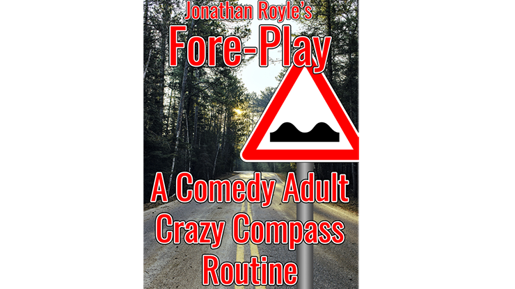 Fore-Play (The Crazy Compass or Road Sign Routine On Acid) by Jonathan ...